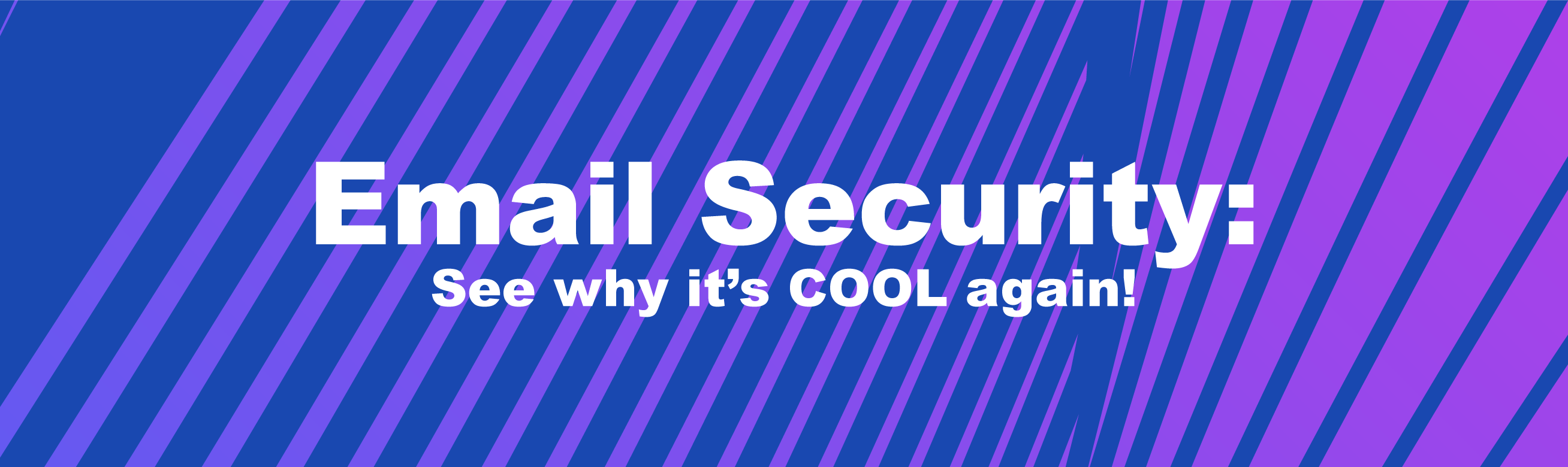 Email Security: See why it's COOL again!